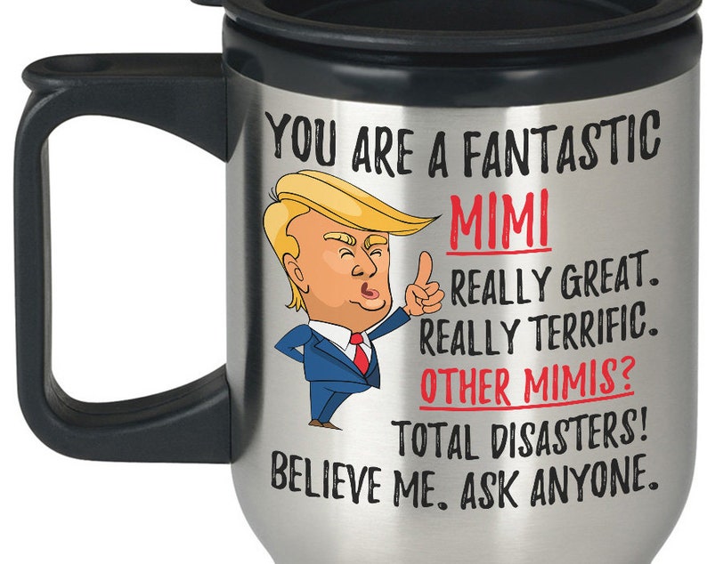 Funny Fantastic Mimi Travel Mug, Funny Trump Gifts, Mimi Gift for ...