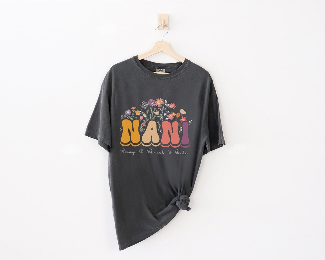 Custom Nani Floral Comfort Shirt, Personalized Mother's Day Tshirt ...