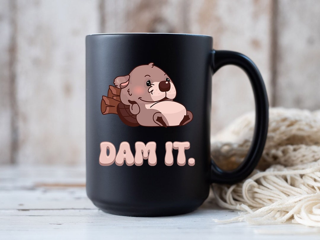 Beaver Dam Black Coffee Mug, Funny Beavers Tea Cup, Funny Animal Mugs ...