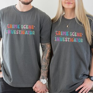 Crime Scene Investigator Comfort Colors Shirt, Crime Scene Shirt, Crime ...