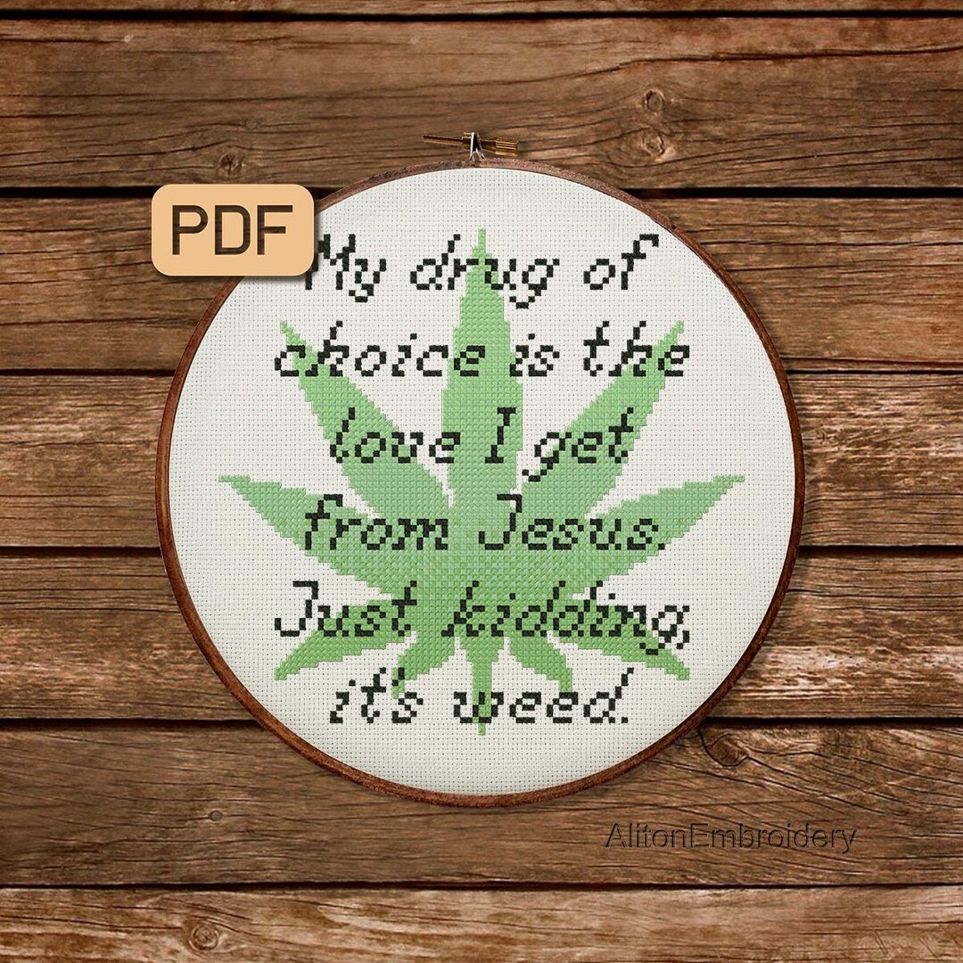 Pot Leaf Cross Stitch Pattern, Funny Pdf, Weed Cross Stitch My Drug of ...