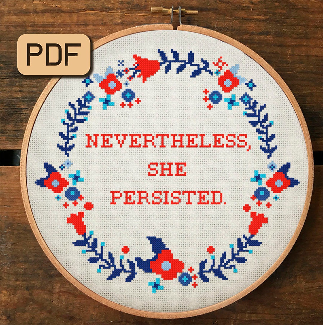 Nevertheless She Persisted Cross Stitch Pattern - Digital PDF ...