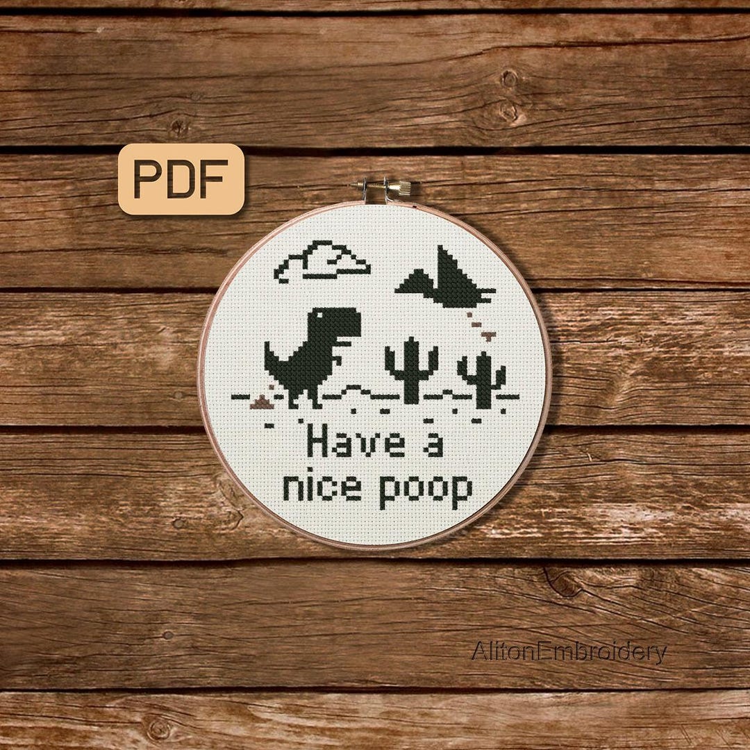 Funny Dinosaur Cross Stitch Pattern, Have A Nice Poop Dino Embroidery ...