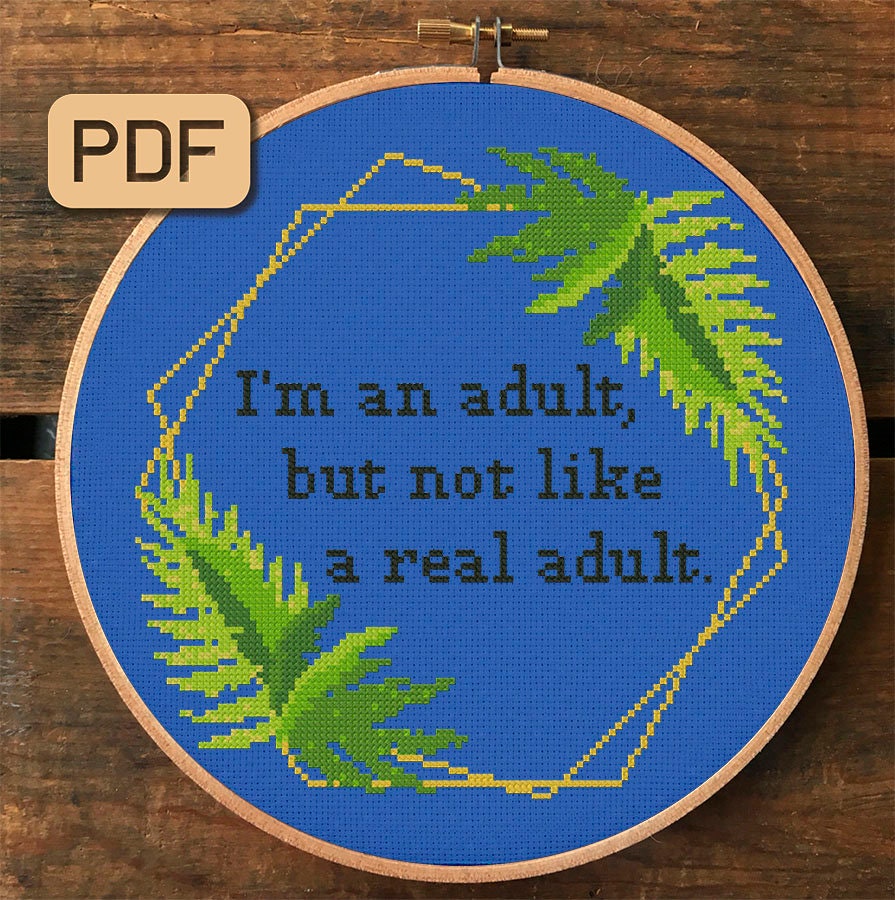 Funny Cross Stitch Pattern - I'm an Adult but Not Like A Real Adult ...