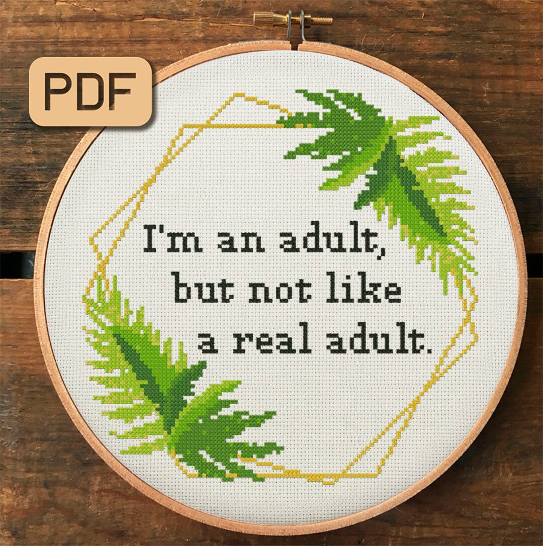 Funny Cross Stitch Pattern - I'm an Adult but Not Like A Real Adult ...