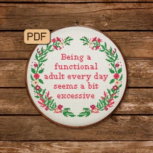 Funny Cross Stitch Pattern, Snarky Crossstitch PDF, Being A Functional Adult Every Day Seems A ...