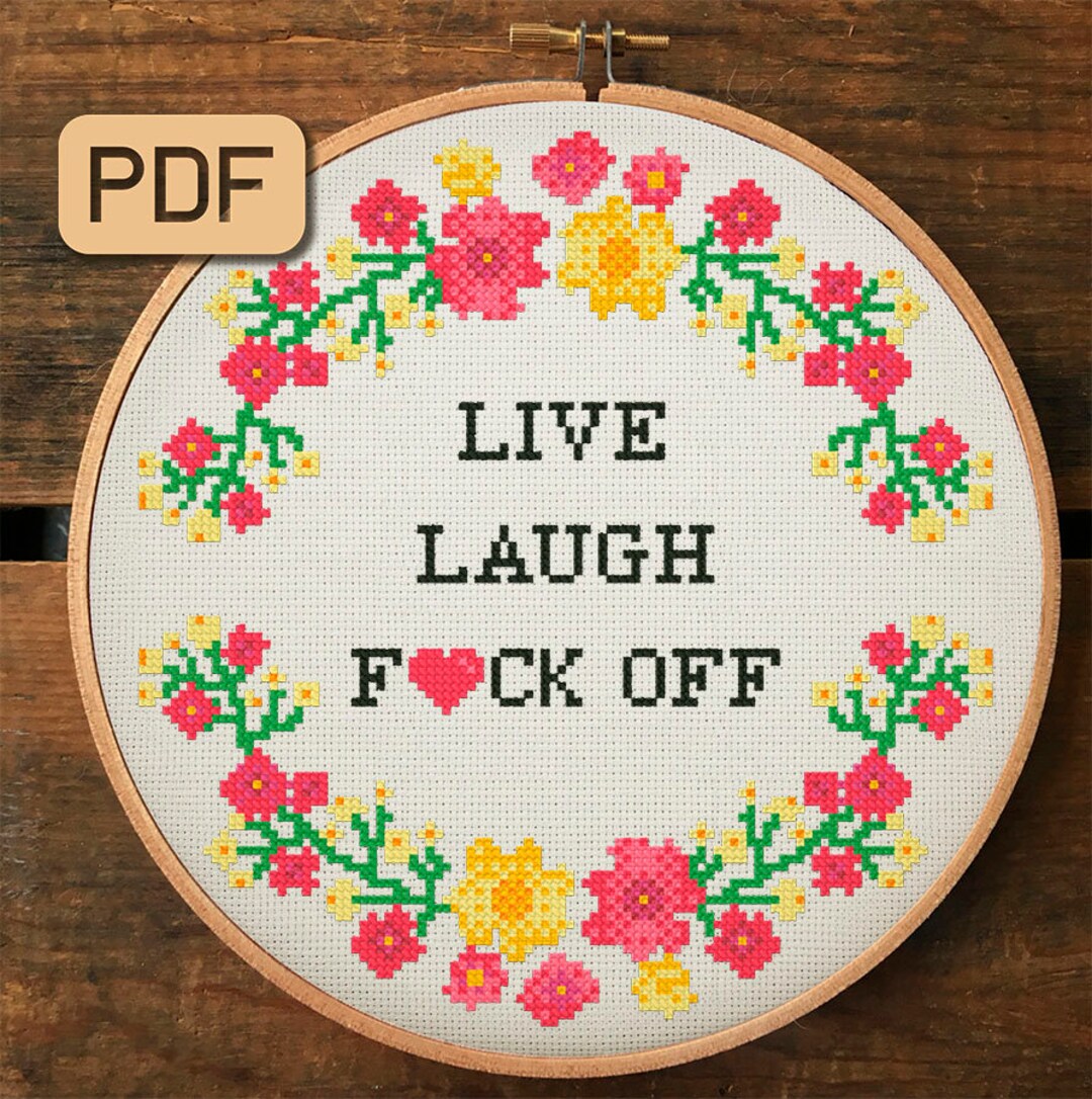 Snarky Cross Stitch Pattern, Live Laugh F*ck Off, Pdf, Instant Download ...
