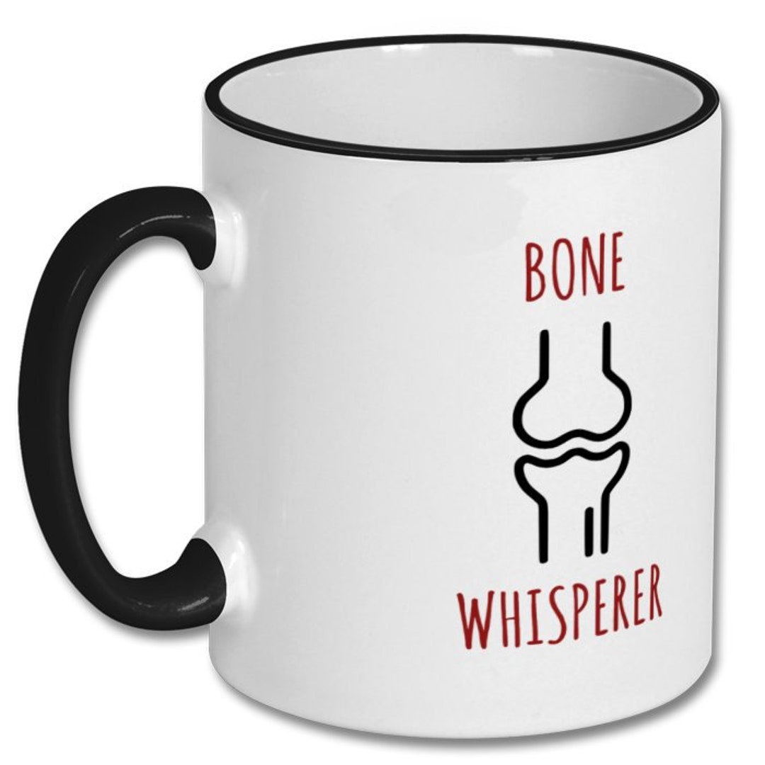 BONE WHISPERER, Orthopedic Surgeon Mug, Mug for Orthopedic Surgeon ...