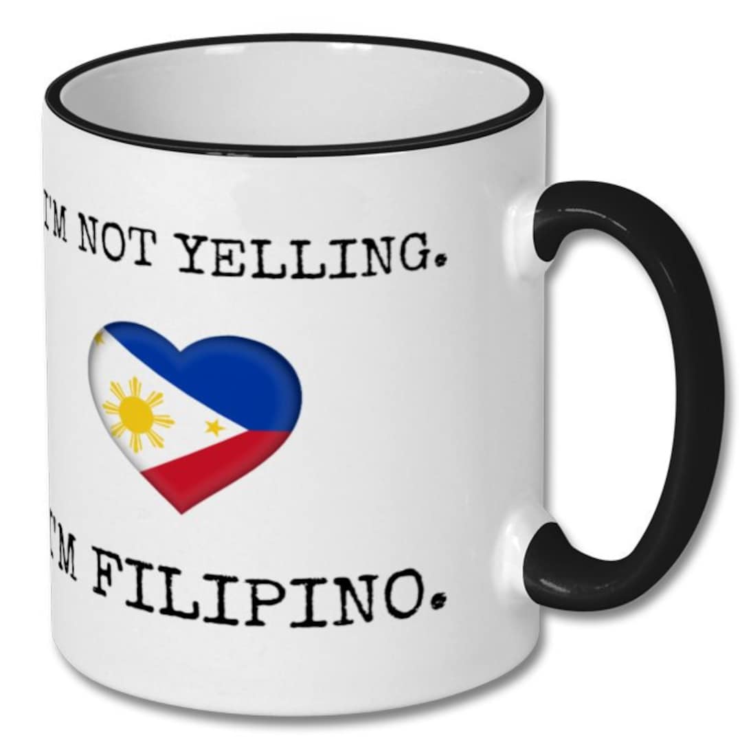 FILIPINO FUNNY Mug, I'm Not Yelling I'm Filipino, Filipino Friend ...