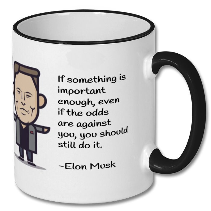 ELON MUSK QUOTE Mug, Elon Musk Gift, Elon Musk Mug, Elon Musk Gift Idea ...