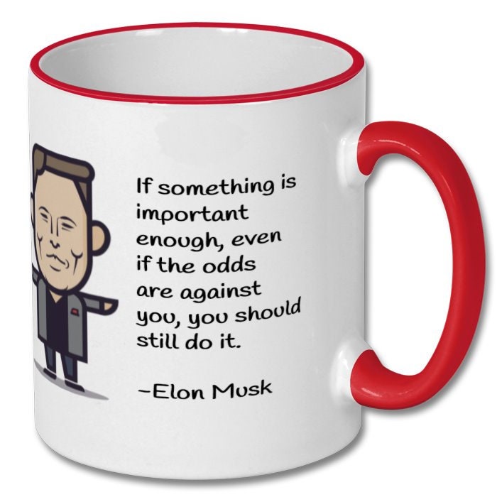 ELON MUSK QUOTE Mug, Elon Musk Gift, Elon Musk Mug, Elon Musk Gift Idea ...