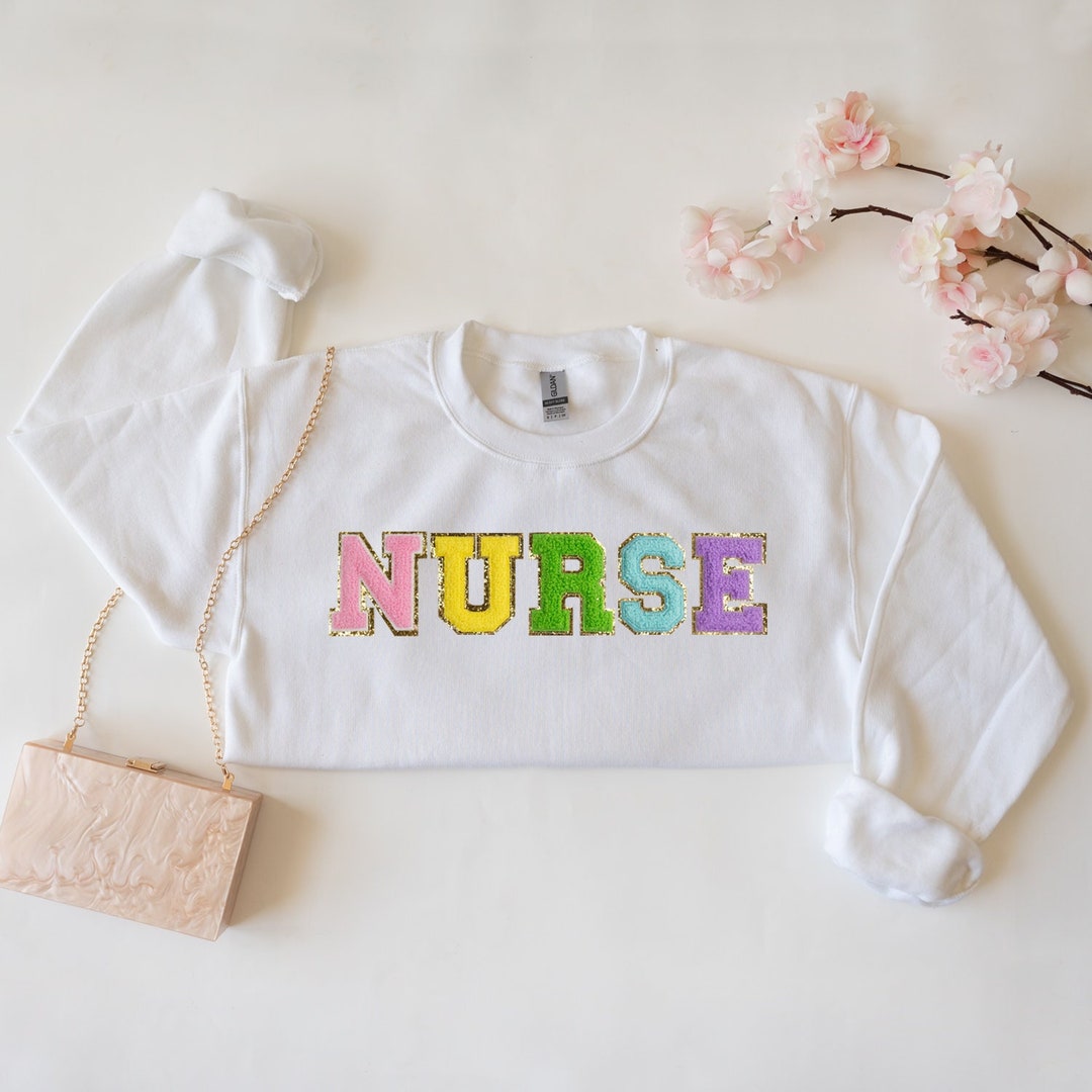 Nurse Sweatshirts, Nurse Sweater Nurse Shirt, Nurse Chenille Patch ...