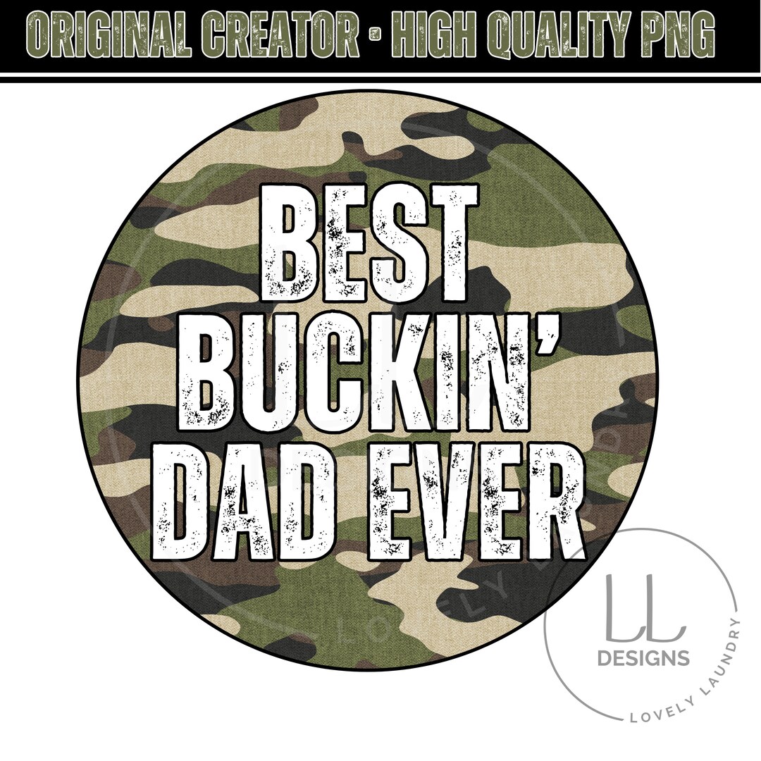 Hunter Dad PNG, Dad Png, Camo, Deer Hunting Png, Hunter Dad PNG, Best ...