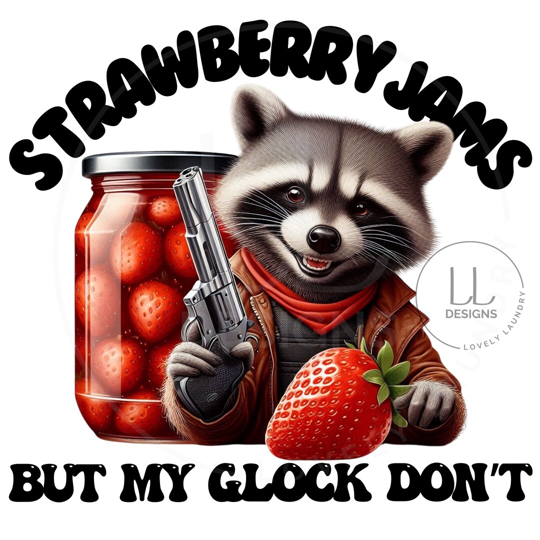 Strawberry Jams but My Glock Dont Raccoon PNG Sublimation Digital ...