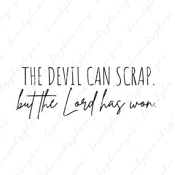 The Devil Can Scrap but the Lord Has Won Sublimation - Etsy