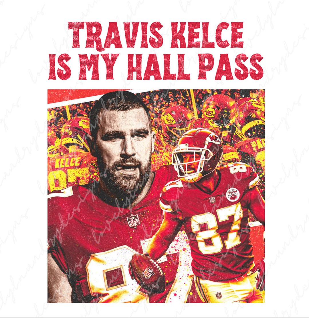 Travis Kelce is My Hall Pass Svg Png, Football PNG, Fall PNG ,football ...