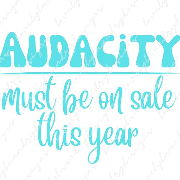 The Audacity Svg - Etsy