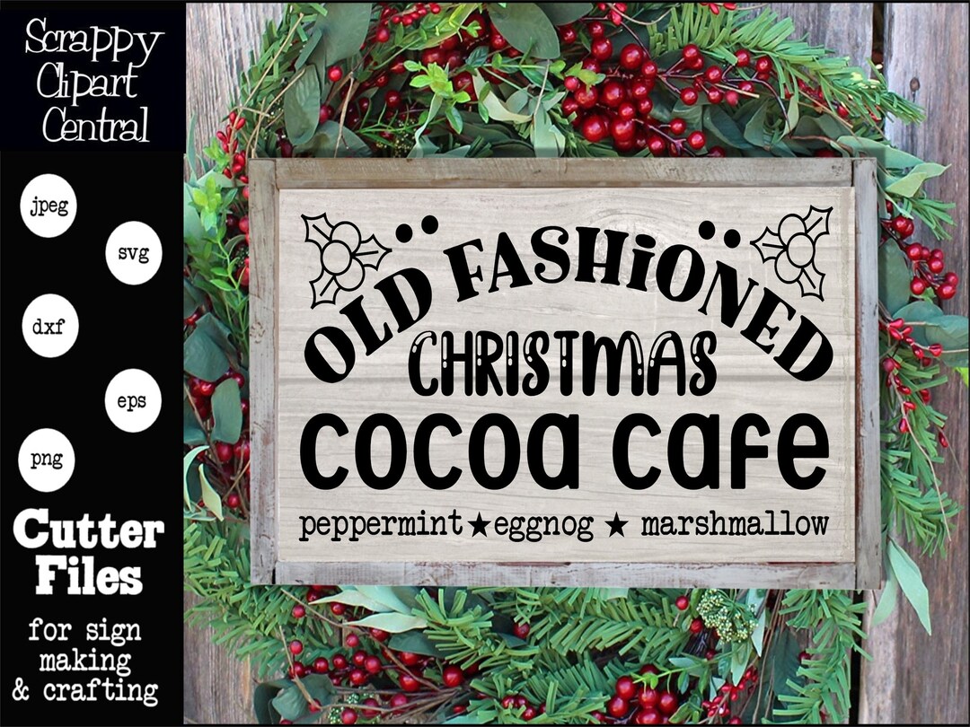 Old Fashioned Christmas Cocoa Café SVG - Coffee Bar Sign Decor - Hot ...
