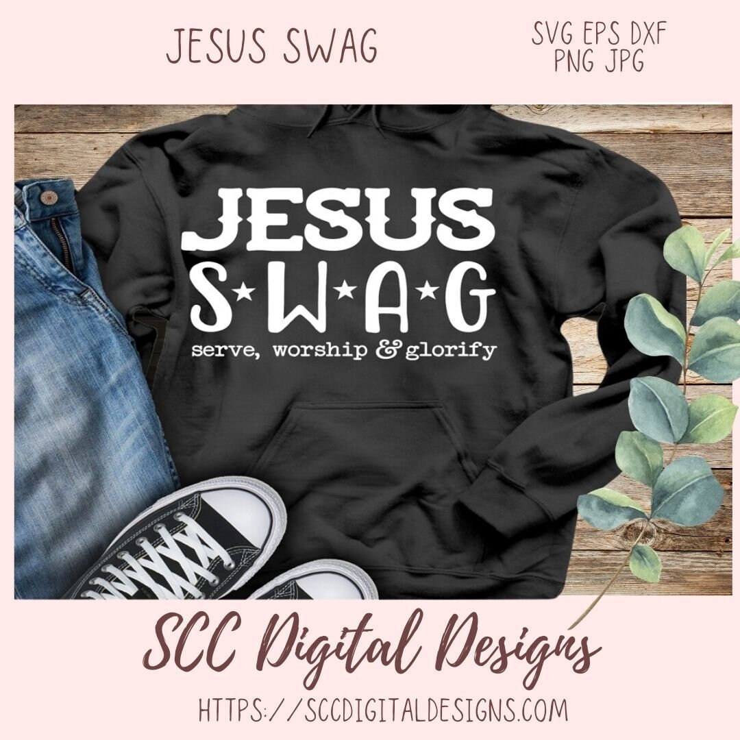 Jesus SWAG SVG, Serve, Worship and Glorify, DIY Religious Wall Art for ...