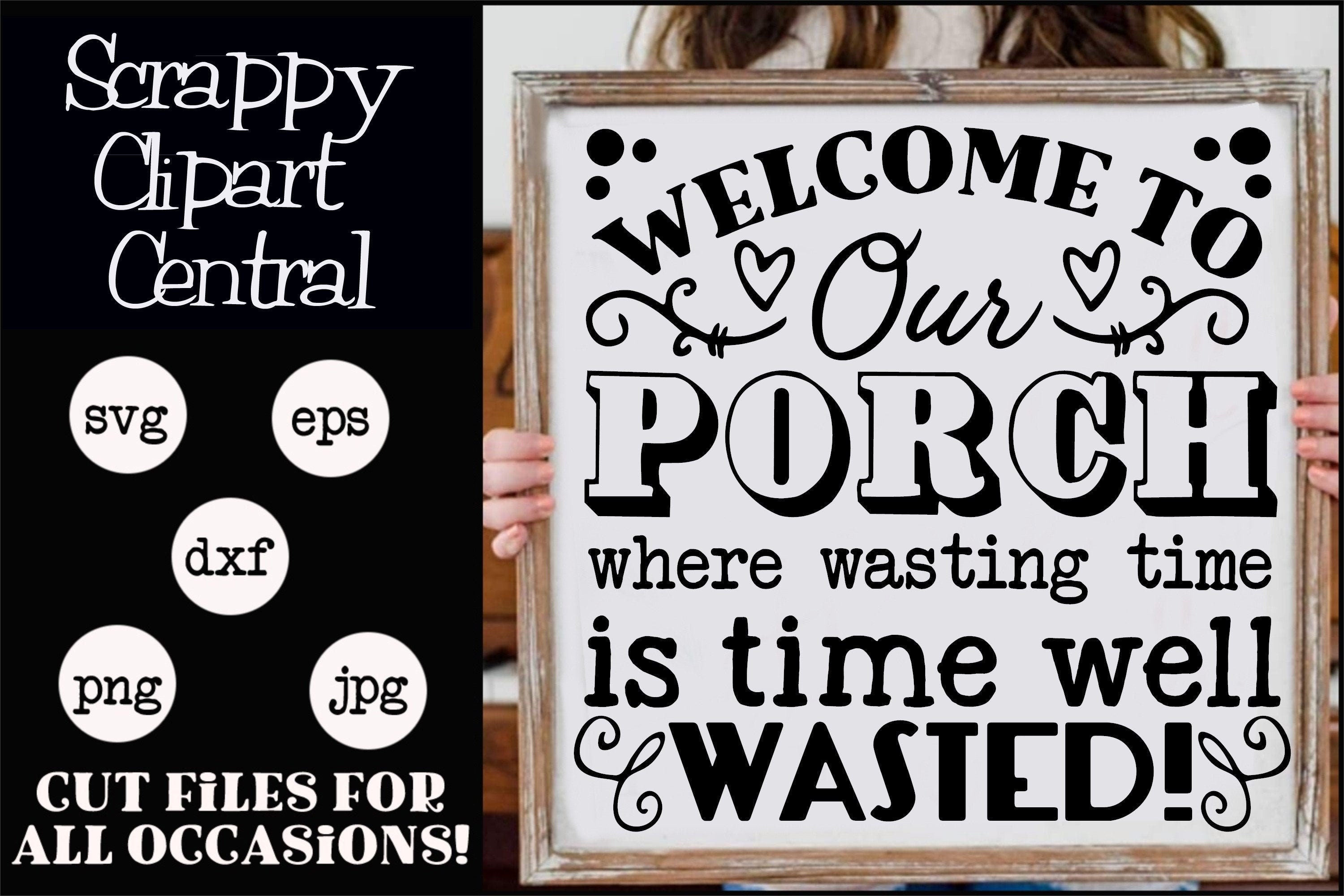 Time Wasted SVG Welcome to Our Porch Where Wasting Time is - Etsy