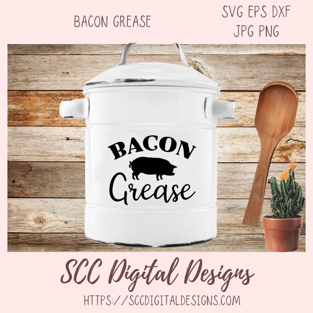 Bacon Grease SVG File, Fat Container PNG, Pig Lover Gift for Mom ...