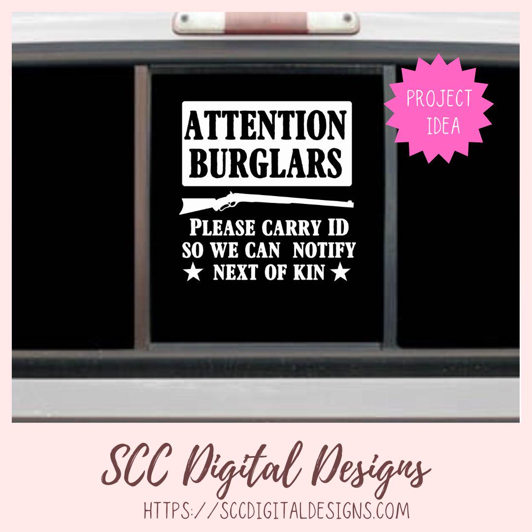 Attention Burglars SVG, Please Carry ID SVG, Humorous Porch Sign, Funny ...