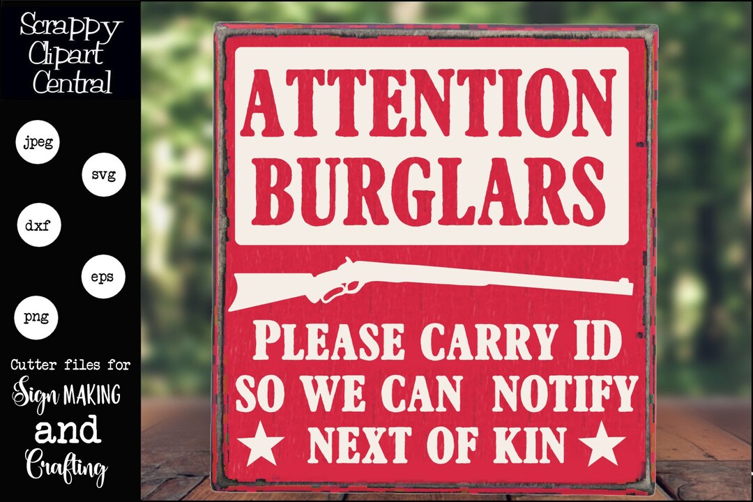 Attention Burglars SVG, Please Carry ID, Humorous Porch Sign, Funny ...