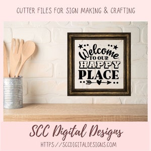 Happy Place SVG, Welcome to Our Farmhouse Sign DIY House Warming Gift ...