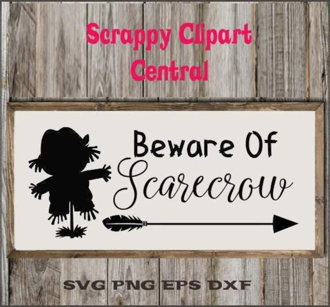 Beware of Scarecrow SVG File - Farmhouse Sign Decor - Create Unisex Kid ...