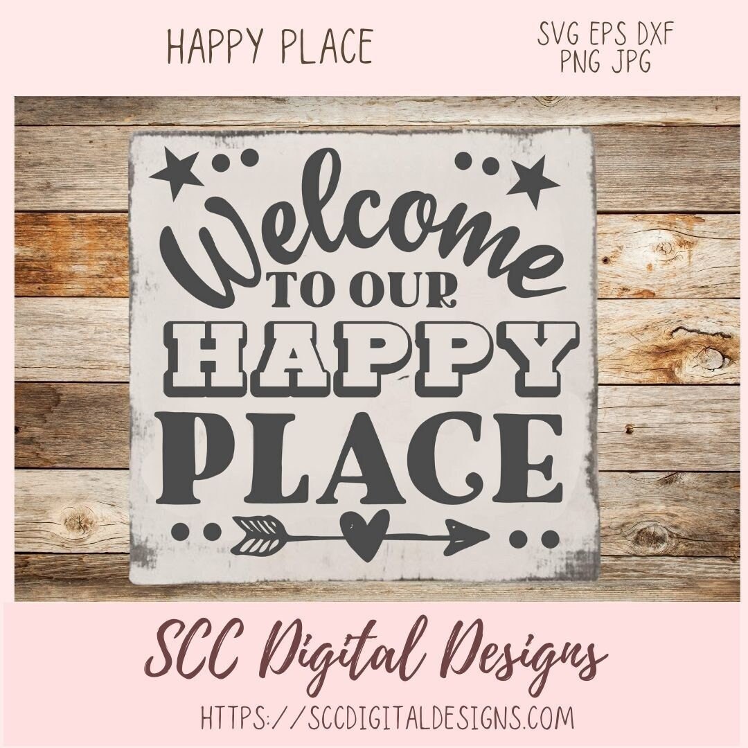 Happy Place SVG, Welcome to Our Farmhouse Sign DIY House Warming Gift ...