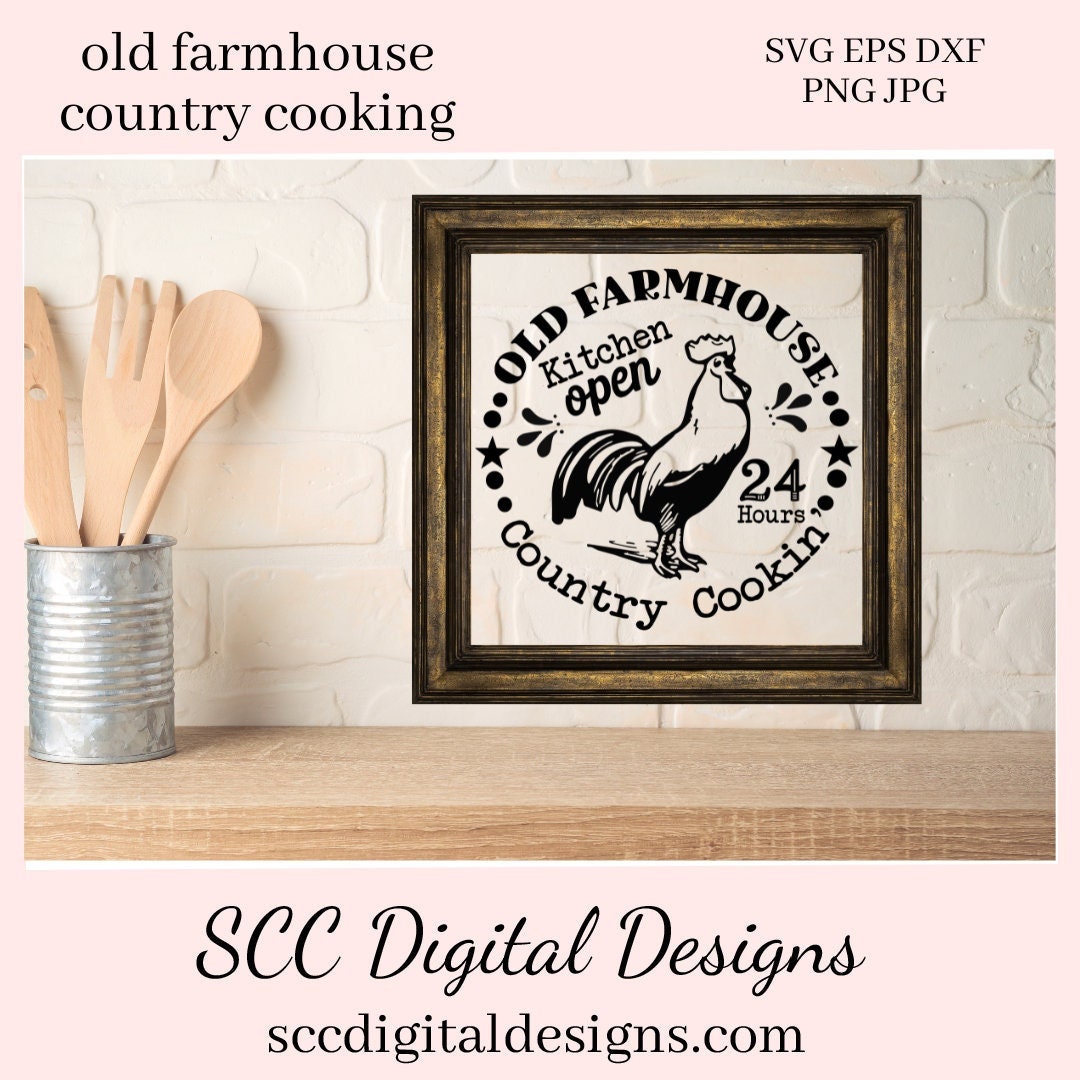 Country Kitchen SVG File, Kitchen Open 24 Hrs., Chicken Lover Gift, DIY ...