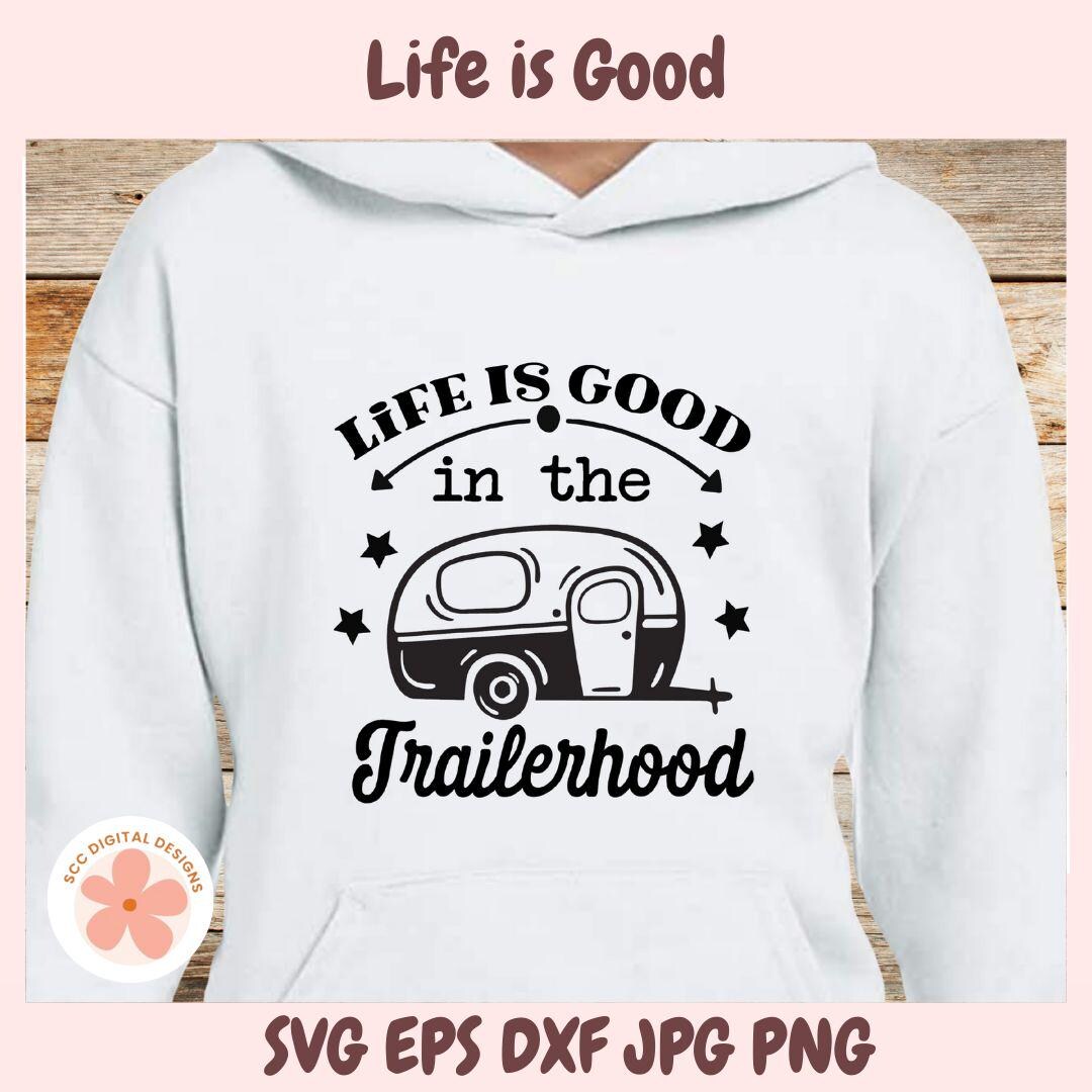 Life is Good in the Trailerhood SVG, Vintage Camper Glamper T-shirt ...