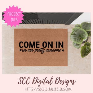 Come on in We're Pretty Awesome SVG, Welcome Mat PNG Farmhouse Welcome ...