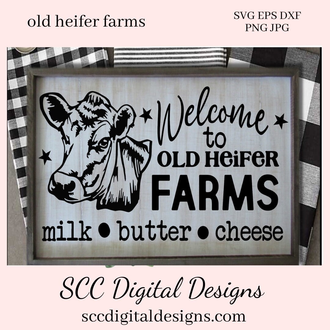 Heifer SVG, Welcome to Old Heifer Farms, Milk, Butter, Cheese, Black ...