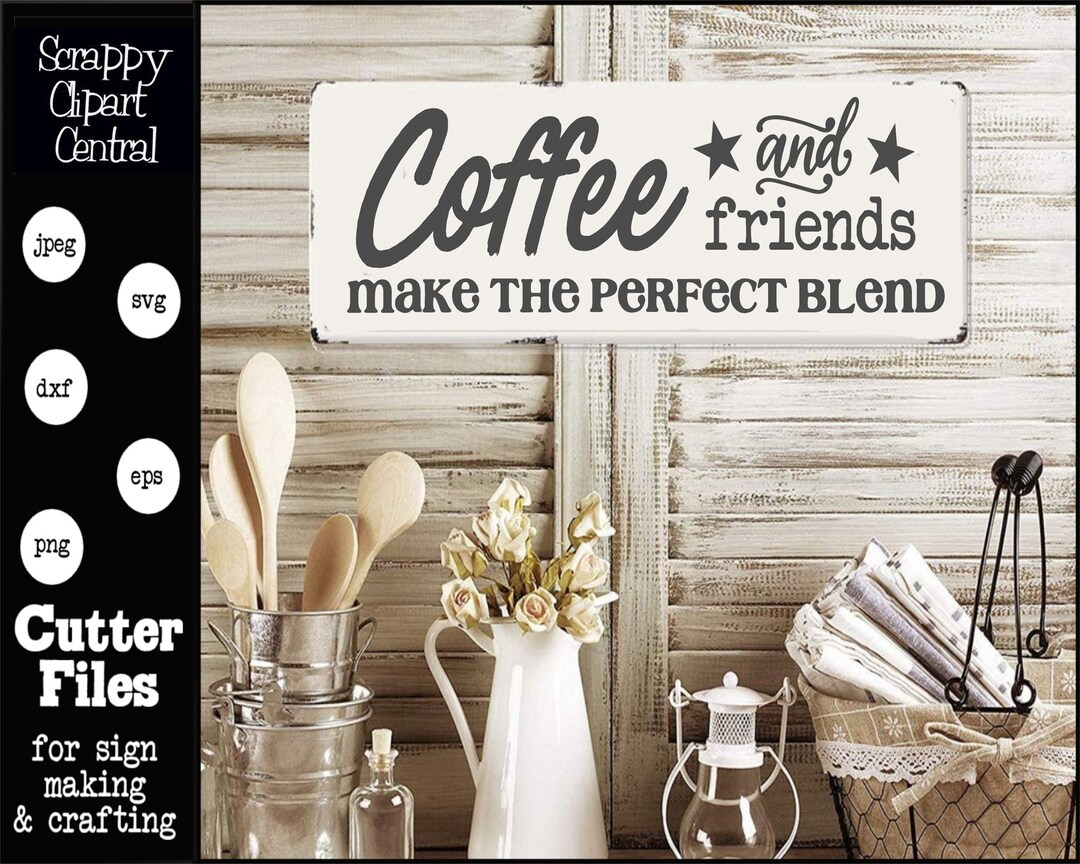Coffee and Friends SVG Make the Perfect Blend Coffeehouse - Etsy