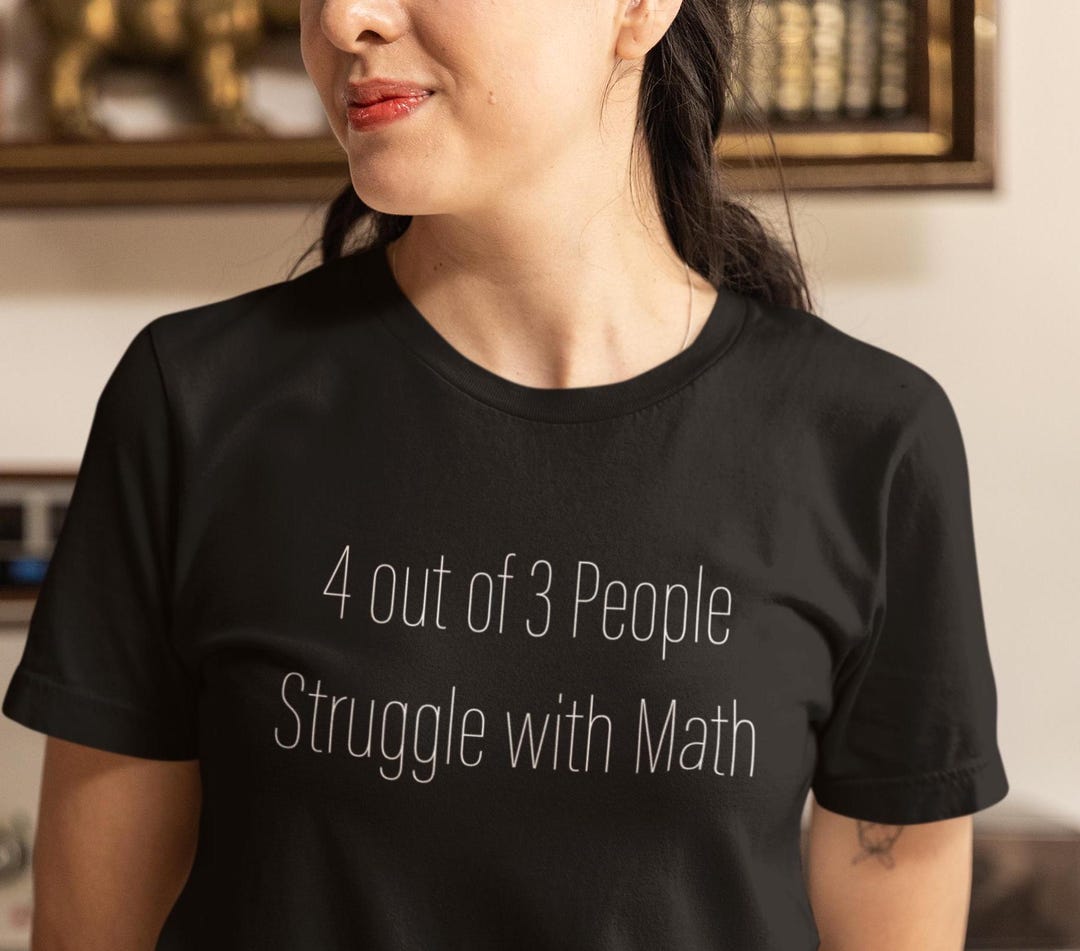 Funny Math Tee Shirt, Math Humor Tee, Sarcastic Math Gift, Math Lover ...