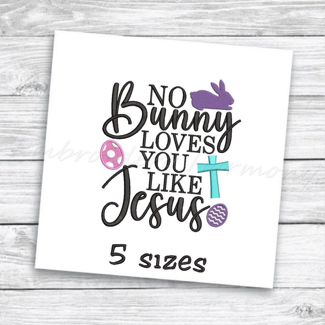 No Bunny Loves You Like Jesus Embroidery Design - Easter Bunny Funny ...