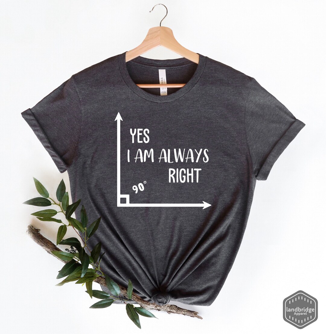 Math Teacher Always Right T-shirt: Mathematics Geek Gift - Etsy