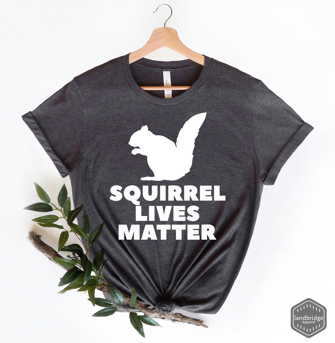 Squirrel Shirt | Squirrel Lives Matter Shirt | Squirrel Whisperer Shirt | Squirrel Lover Shirt ...