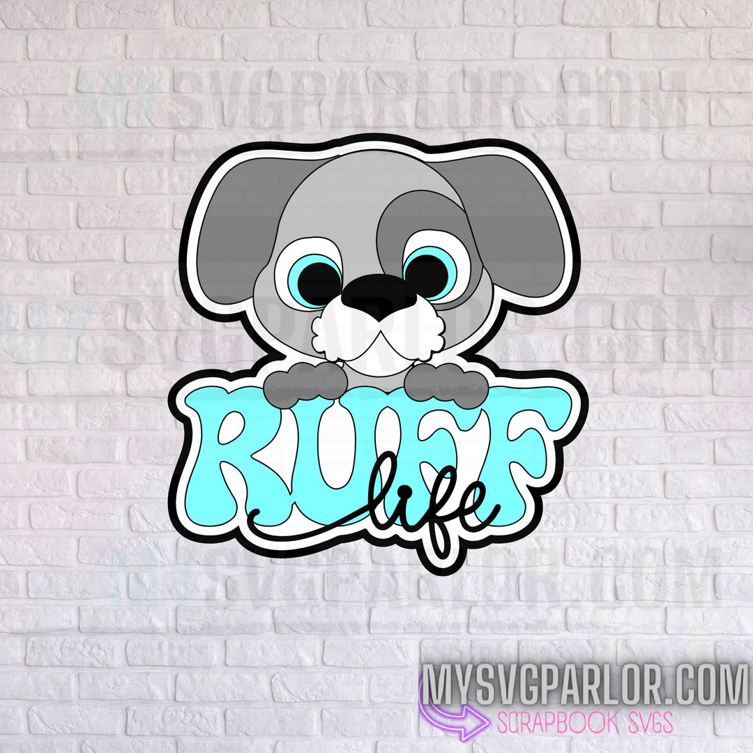 Ruff Life Puppy SVG: Dog Cutting File for Cards (download) - Etsy