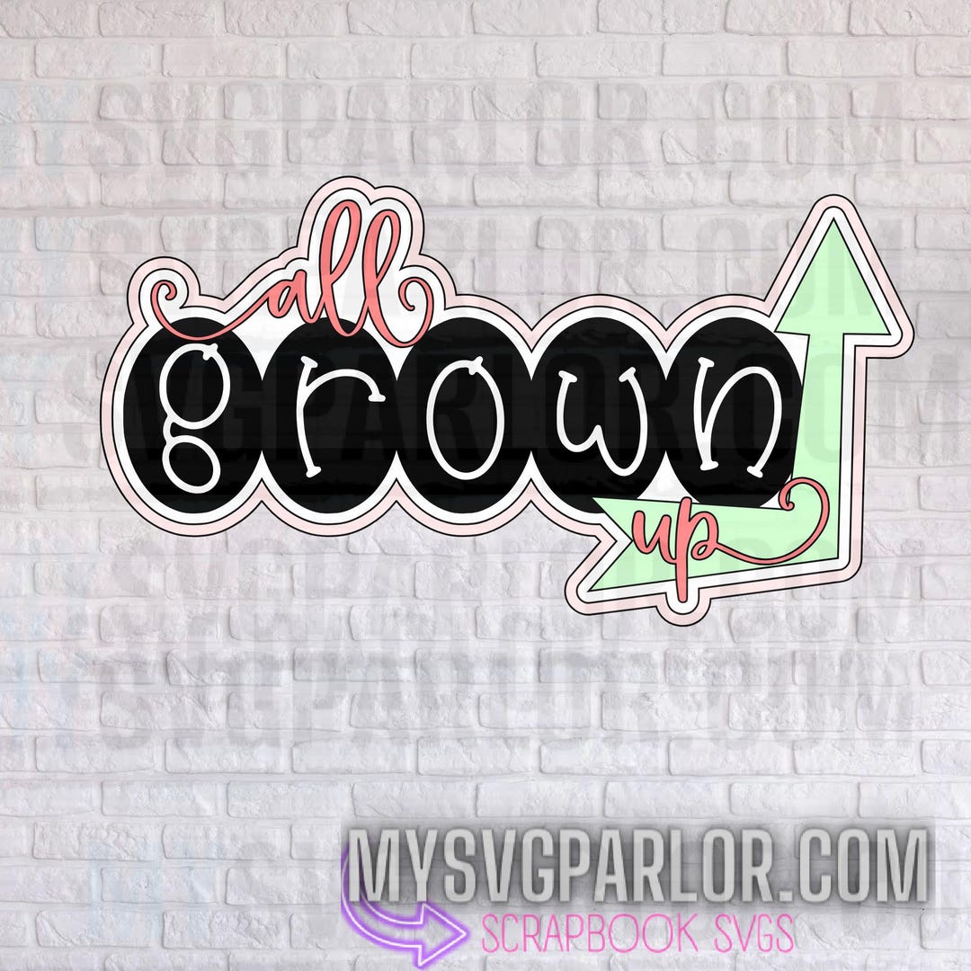 All Grown up SVG: Child Scrapbook Cutting File (digital Download) - Etsy