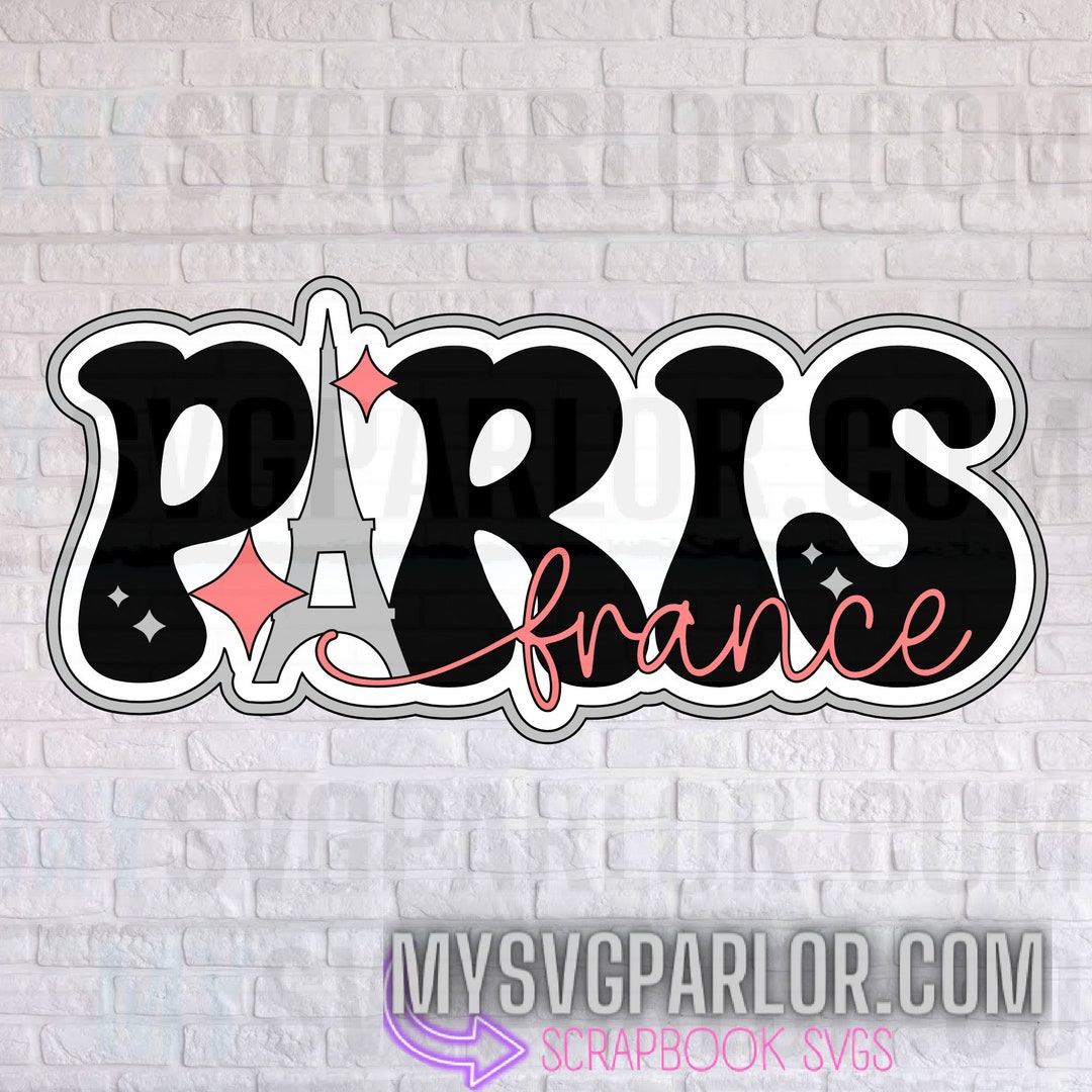 Paris France SVG Cutting File: Scrapbooking & Card Design (download ...