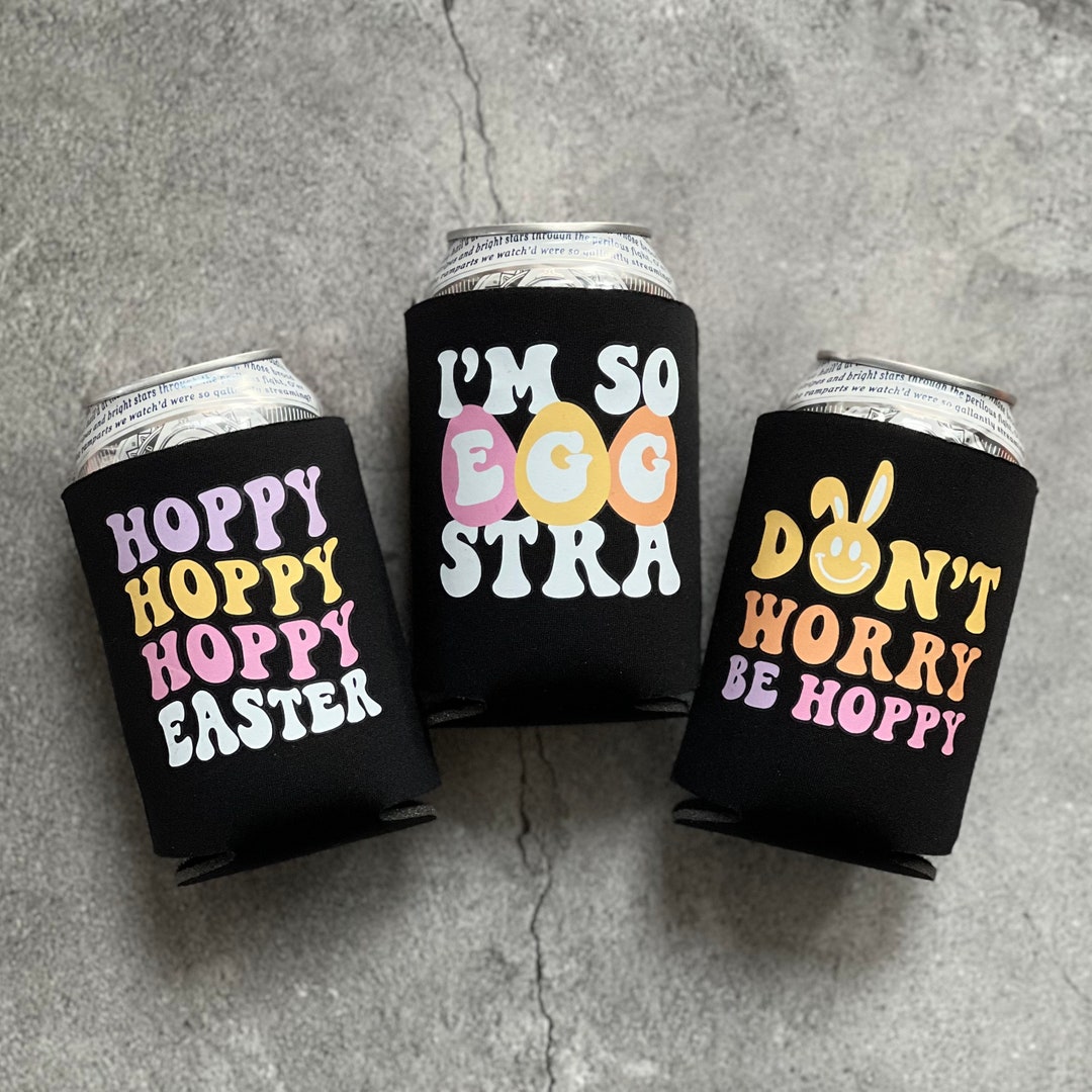Retro Easter Can Coolers Hoppy Easter I’m so Eggstra Don’t Worry Be Hoppy - Etsy