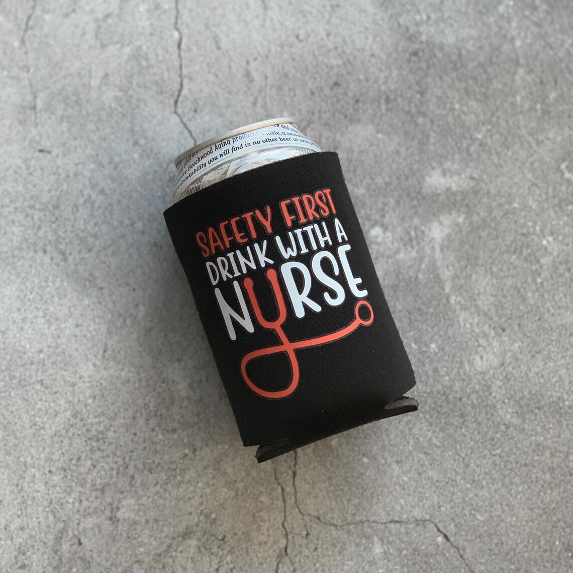 Safety First Drink With a Nurse Beer Can Cooler | Etsy