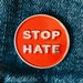 Stop Hate Soft Enamel Pin - - Etsy