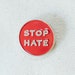 Stop Hate Soft Enamel Pin - Etsy