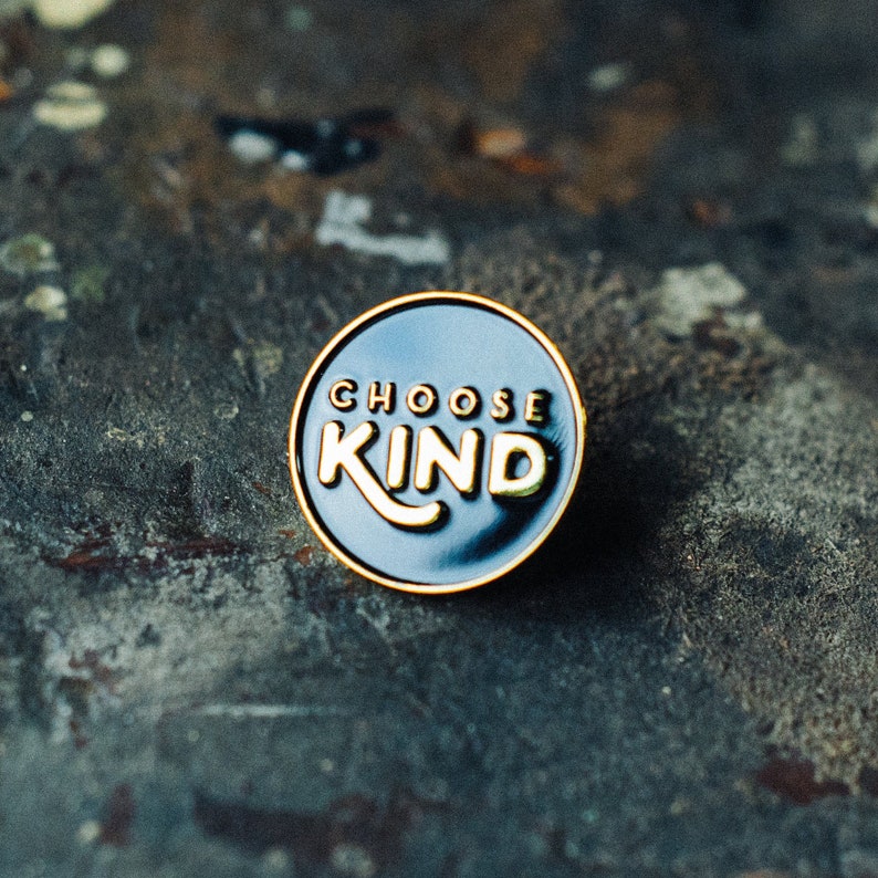 Choose Kind Hard Enamel Pin Kindness Pins Be Kind Jacket - Etsy