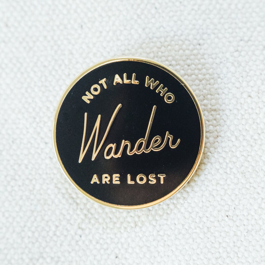 Not All Who Wander Are Lost Enamel Pin | Travel Hard Enamel Pin ...