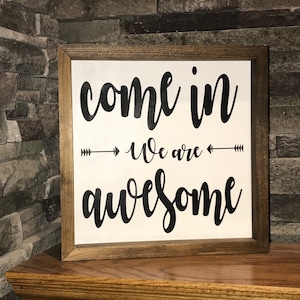 Come in We Are Awesome Mini Farmhouse Sign | Entryway Sign | Funny ...