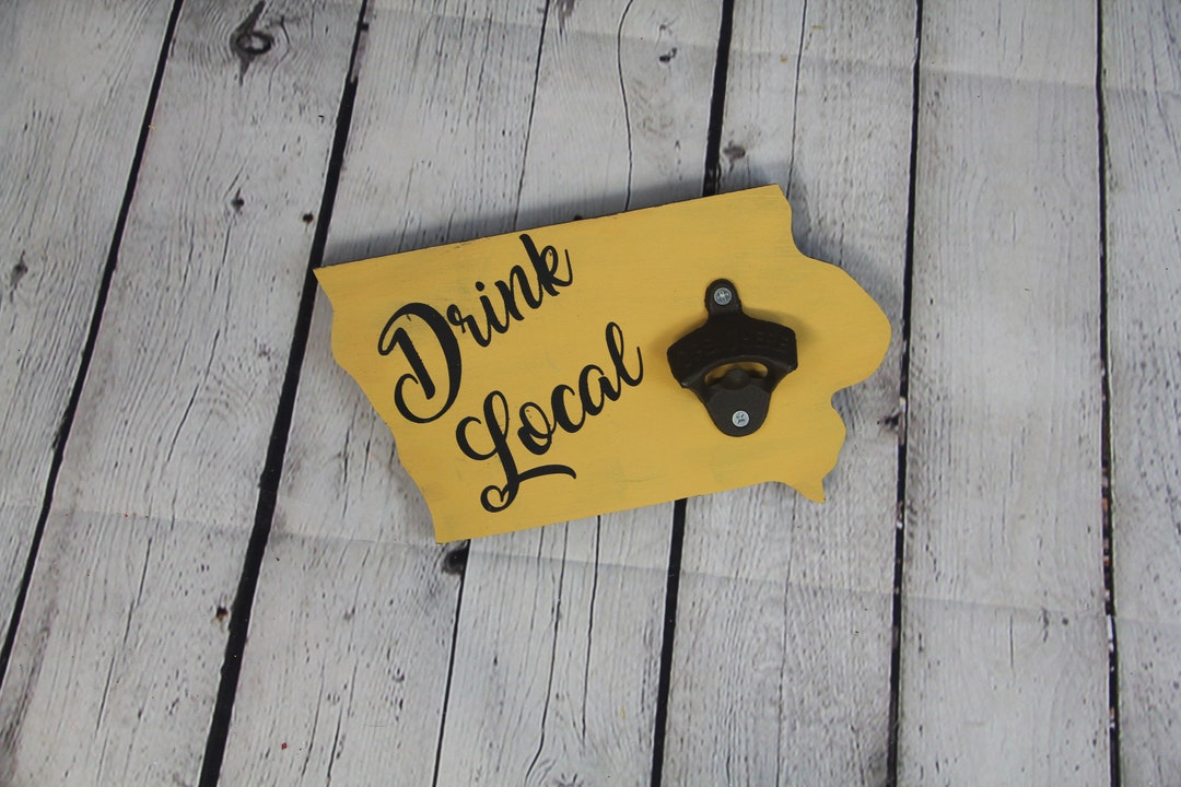 Drink Local [iowa] Bottle Opener | Iowa Sign | Iowa Bottle Opener - Etsy